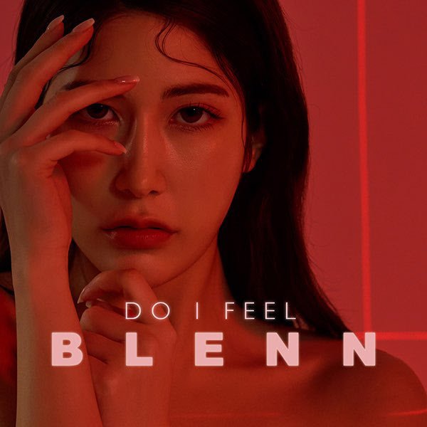 블렌(BLENN), 첫 싱글 앨범 'DO I FEEL' 발매 : 네이트 연예