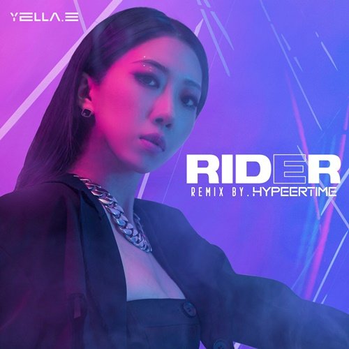 옐라이(Yella.E), 전 세계 팬들 위한 'RIDER' 리믹스 앨범 발매 : 네이트 연예